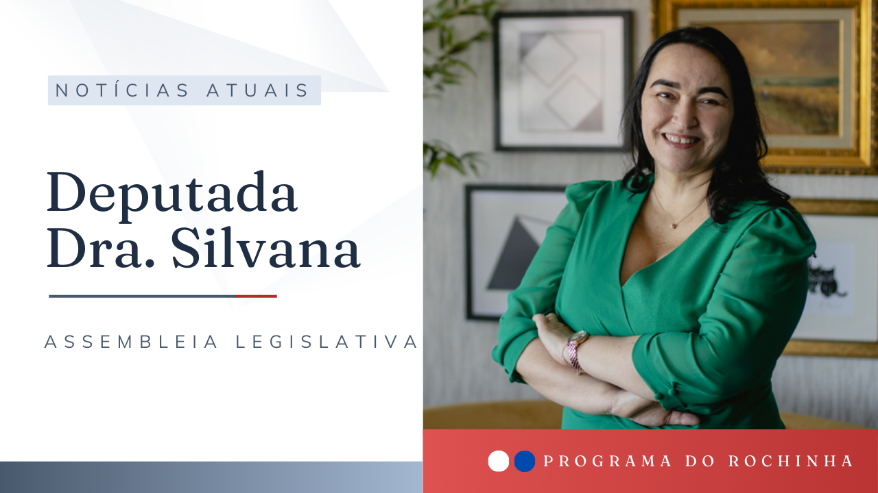 Deputado Dra. Silvana lembra da luta das mulheres para alcançar espaços ...